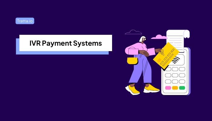 How IVR Payment Systems Improve CX & Streamline Payments